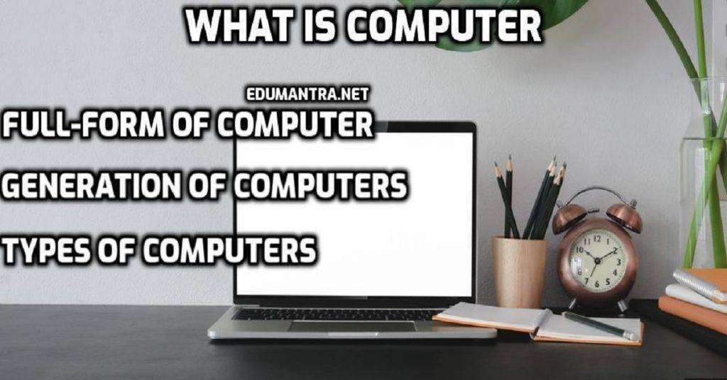 Full-Form of COMPUTER | What is COMPUTER