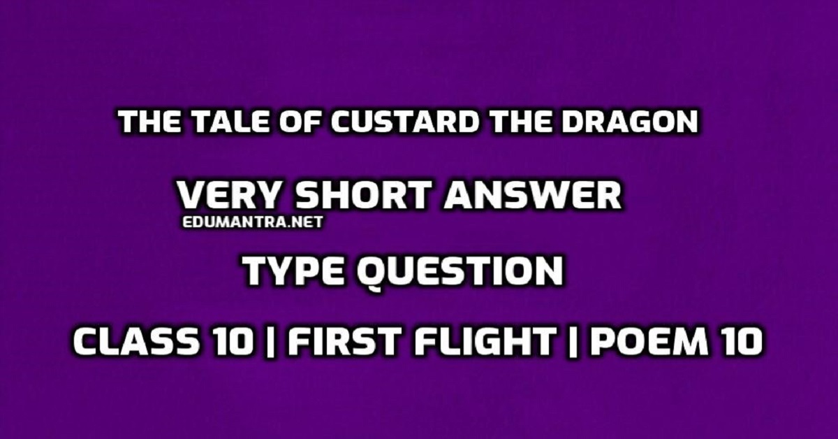 The Tale of Custard the Dragon Very Short answer Type Question ...