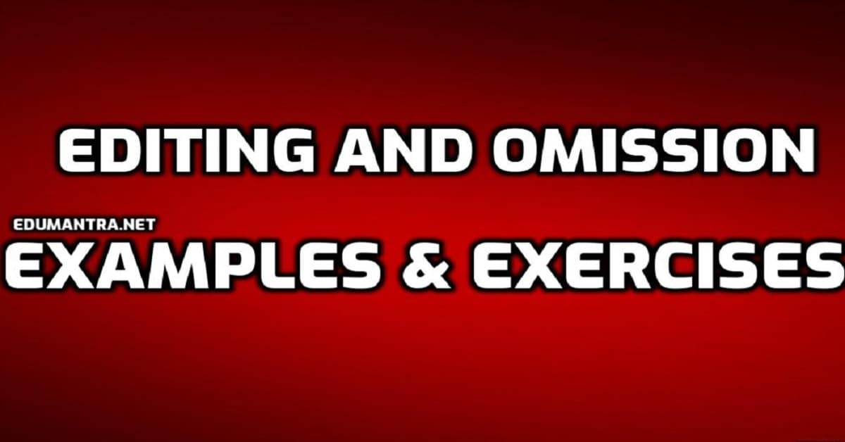 Editing And Omission Examples A Guide To Editing And Omission Editing And Omission Examples A Guide To Editing And Omission