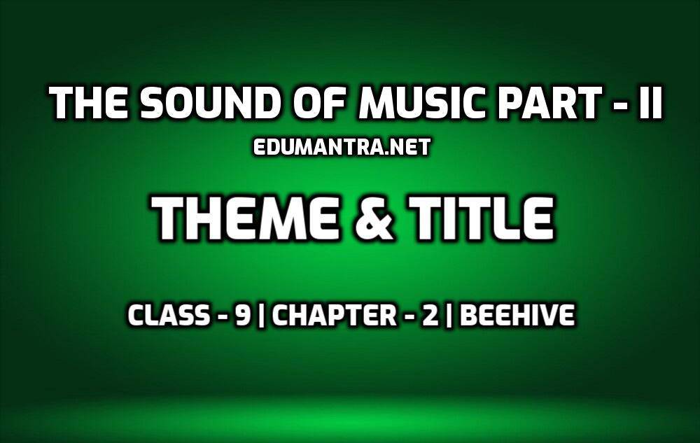 The Sound of Music Part-II- Theme & Title