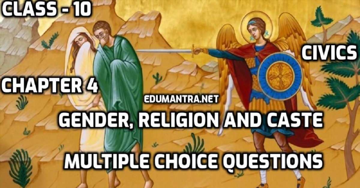 Class 10 Social Science Chapter - 4 Gender, Religion And Caste Civics ...