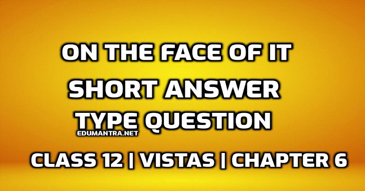 On the Face of it Short Answer Type Question | Assumption, Creativity ...