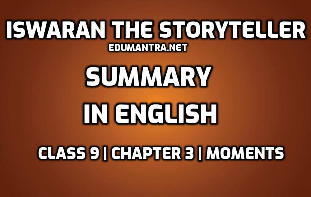 Iswaran the Storyteller Summary Class 9 pdf | Short & Long | Point Wise ...