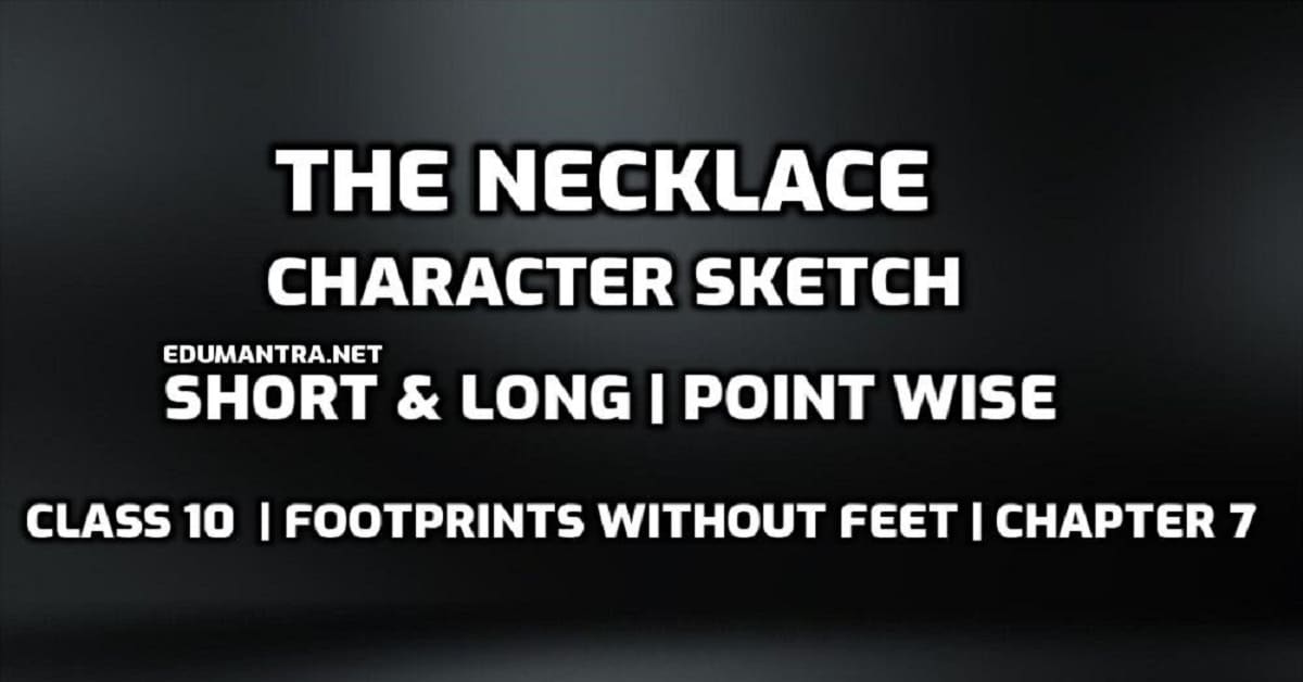 The Necklace Character Sketch | Class 10 | Footprints Without Feet ...