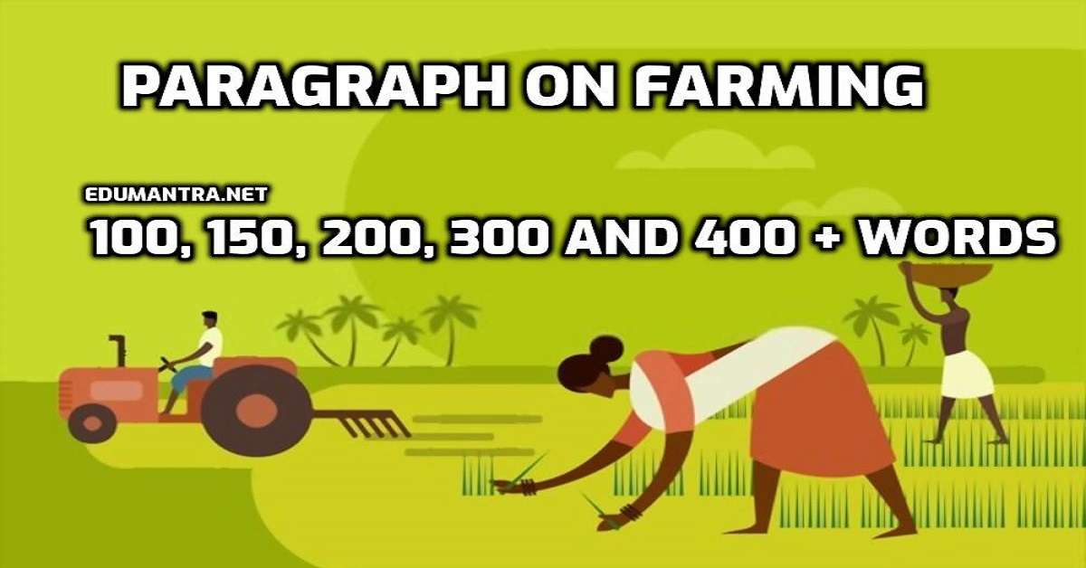 Paragraph on Farming 100, 150, 200, 300 and 400 + Words