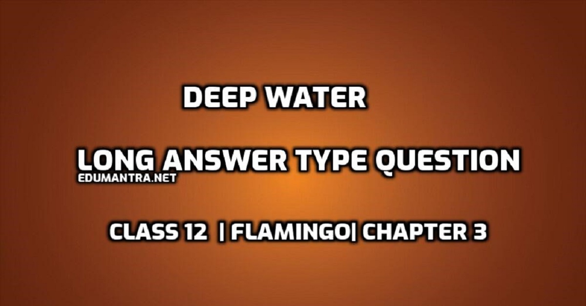 Deep Water Long Answer Type Question | Assumption, Creativity ...