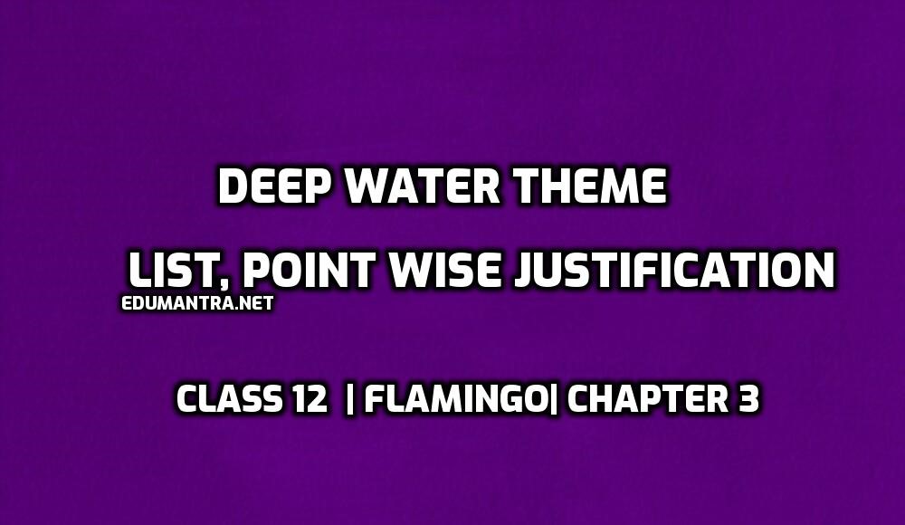 Deep Water Theme | Class 12 | Flamingo | Point wise | Deep Analysis