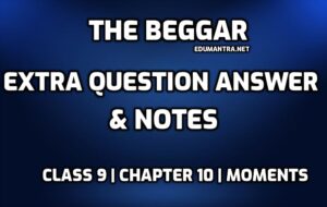 The Beggar Class 9 Short Question Answer