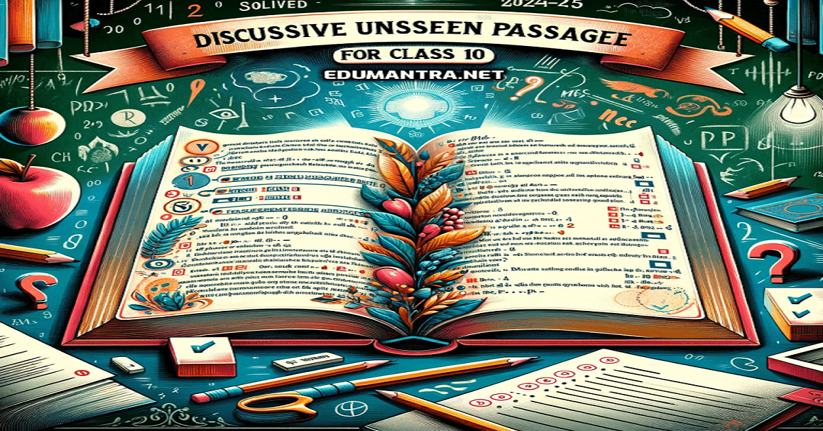 Discursive Unseen Passage for Class 10 : Questions & Answers with MCQs