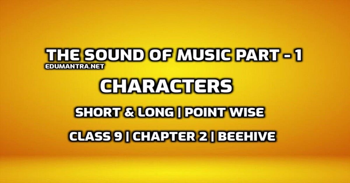 The Sound of Music Part - 1 Character Sketch | Class 9 | Beehive | All Characters | Short & Long ...