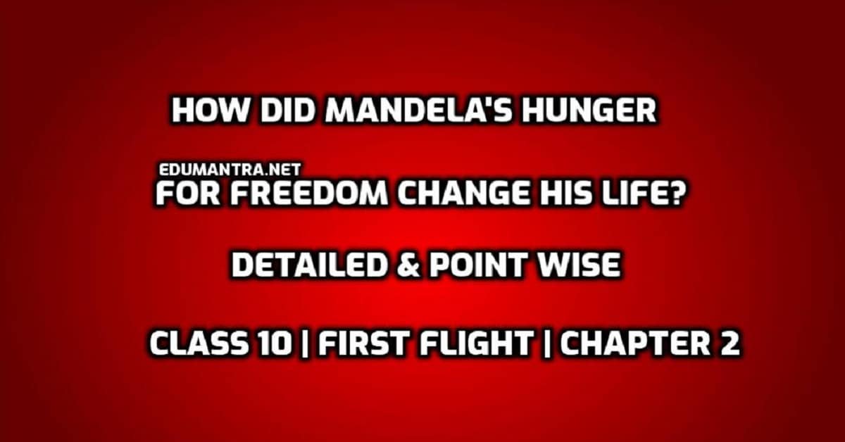 How did Mandela's hunger for freedom change his life? | First Flight ...