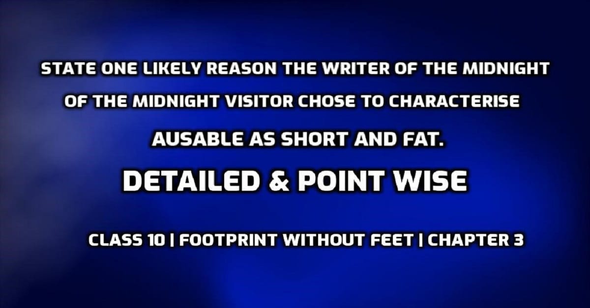 State one likely reason the writer of The Midnight Visitor chose to ...