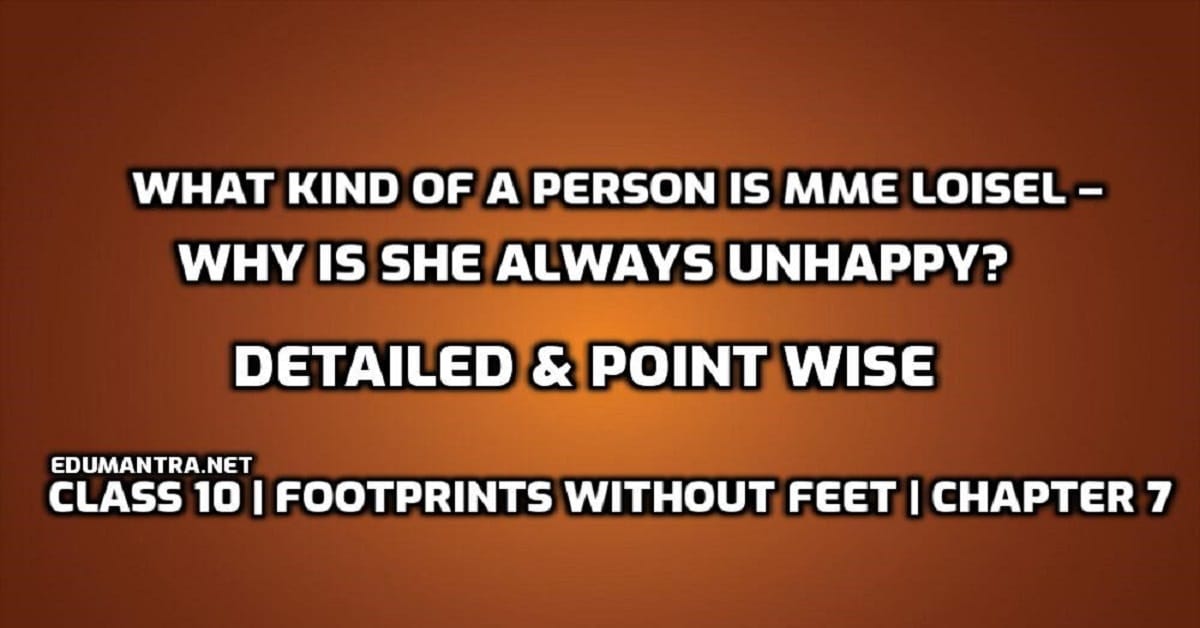 What kind of a person is Mme Loisel – why is she always unhappy ...