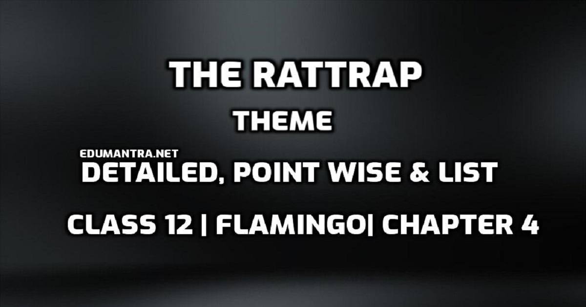 The Rattrap Theme | Class 12 | Flamingo | Point wise | Deep Analysis