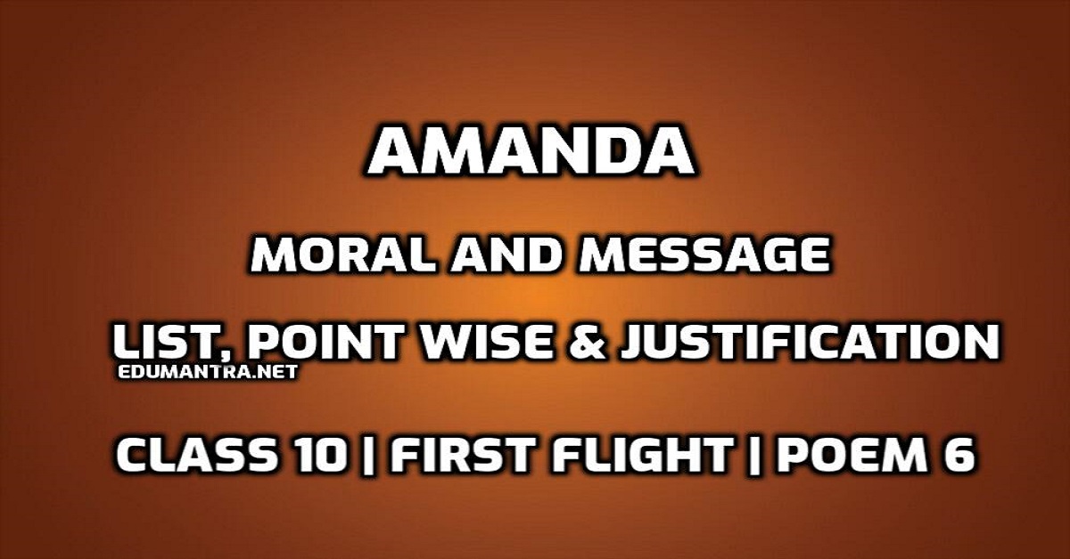 Amanda Moral and Message | Class 10 | First Flight