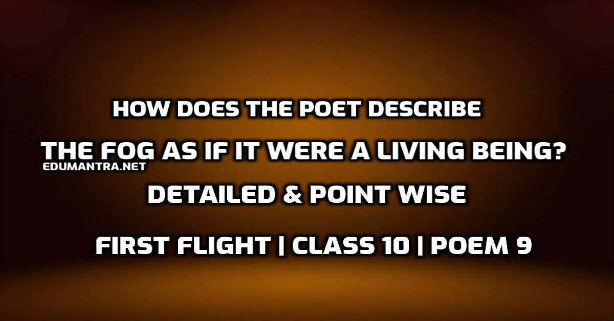 How does the poet describe the fog as if it were a living being ...