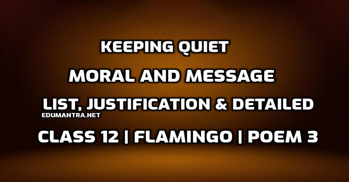 Keeping Quiet Moral and Message | Class 12 | Flamingo