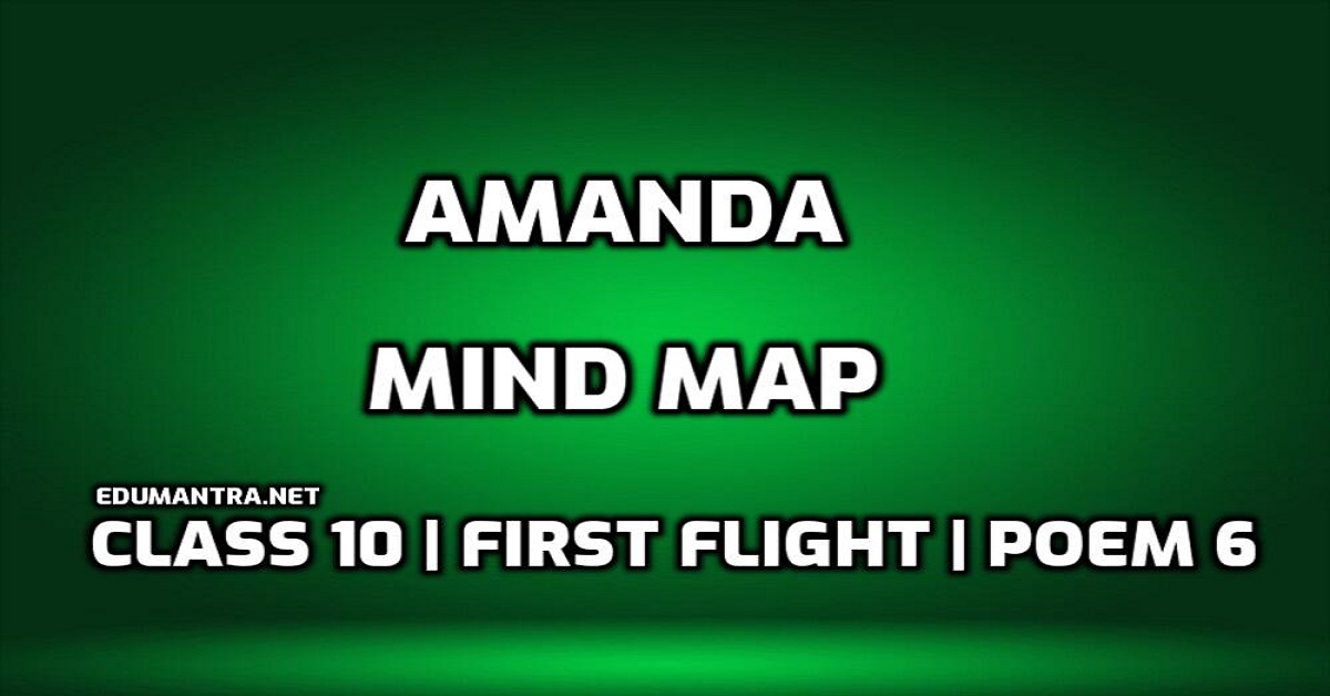 Amanda Mind Map | Class 10 | First Flight | Easy Concept Guide