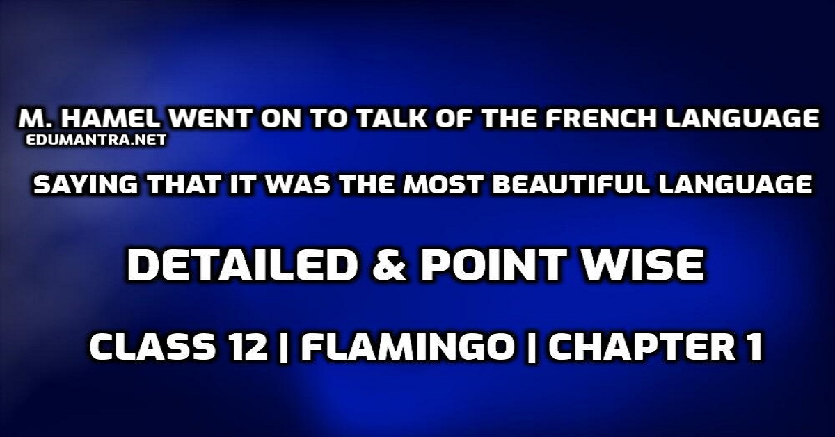 M. Hamel went on to talk of the French language, saying that it was the ...