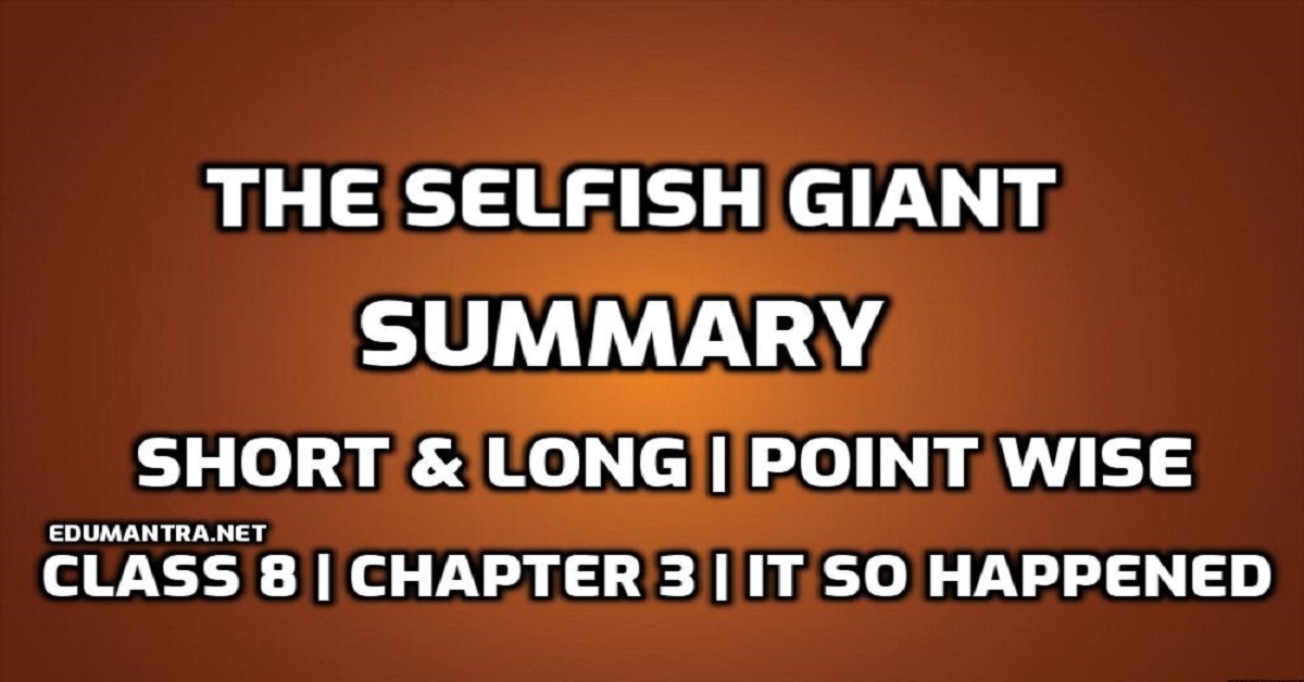 The Selfish Giant Summary Class 8 pdf | Short & Long | Point Wise ...