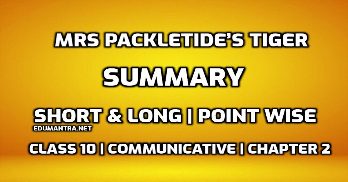 Mrs Packletide’s Tiger Summary Class 10 pdf | Short & Long | Point Wise ...