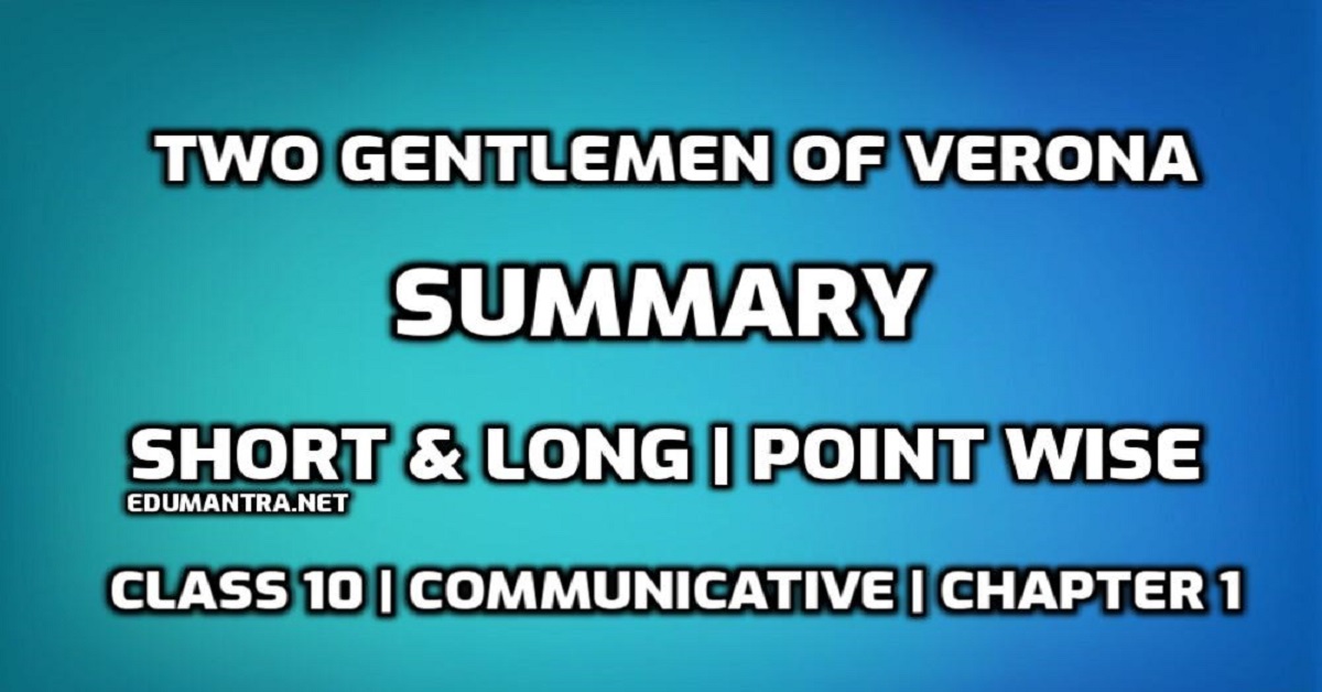 Two Gentlemen of Verona Summary Class 10 pdf | Short & Long | Point Wise | From book English ...