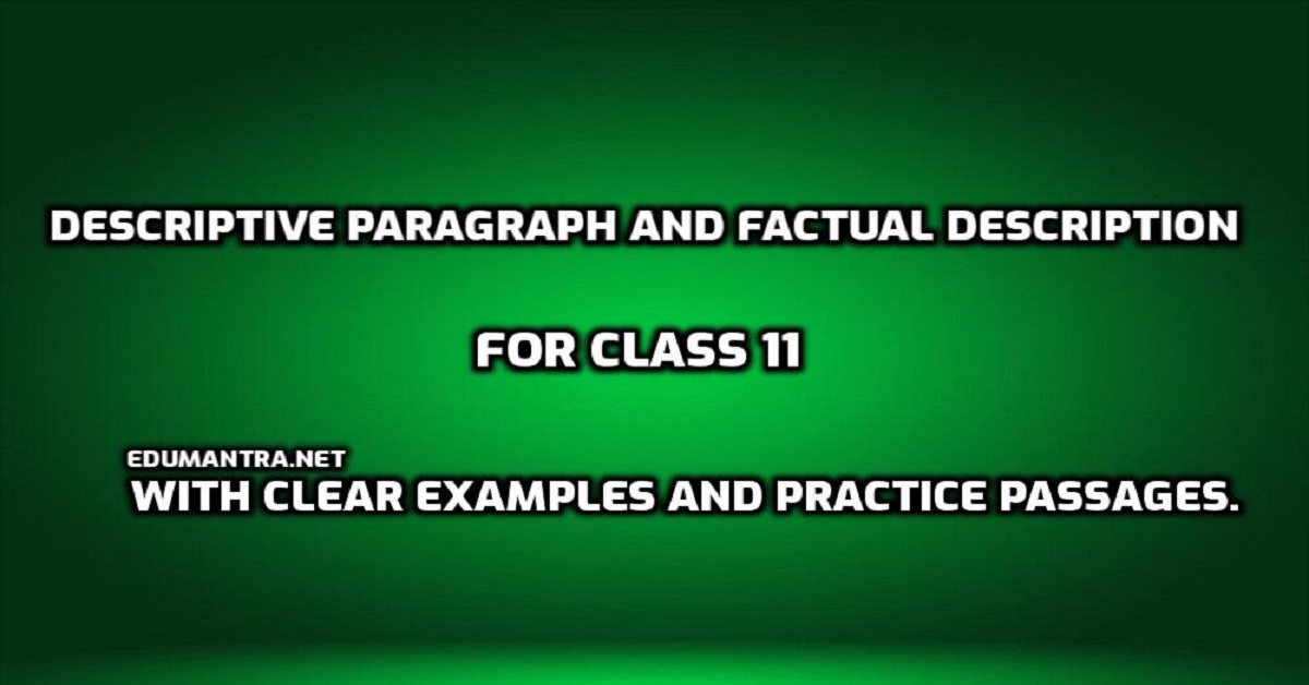 Descriptive Paragraph and Factual Description for Class 11 with Clear ...